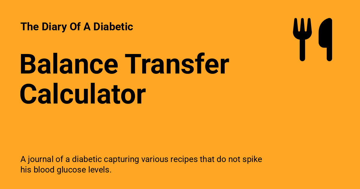 Balance Transfer Calculator - The Diary Of A Diabetic